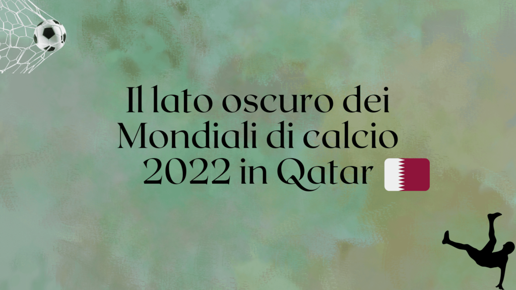 Il lato oscuro dei Mondiali di calcio 2022 in Qatar - La Testata Magazine Il lato oscuro dei Mondiali di calcio 2022 in Qatar - La Testata Magazine