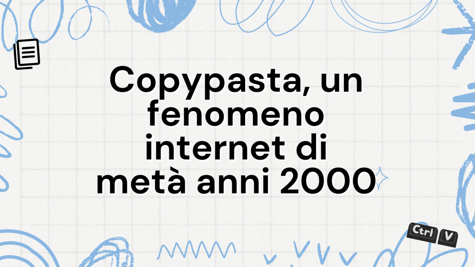 Copypasta, un fenomeno internet di metà anni 2000 - La Testata Magazine