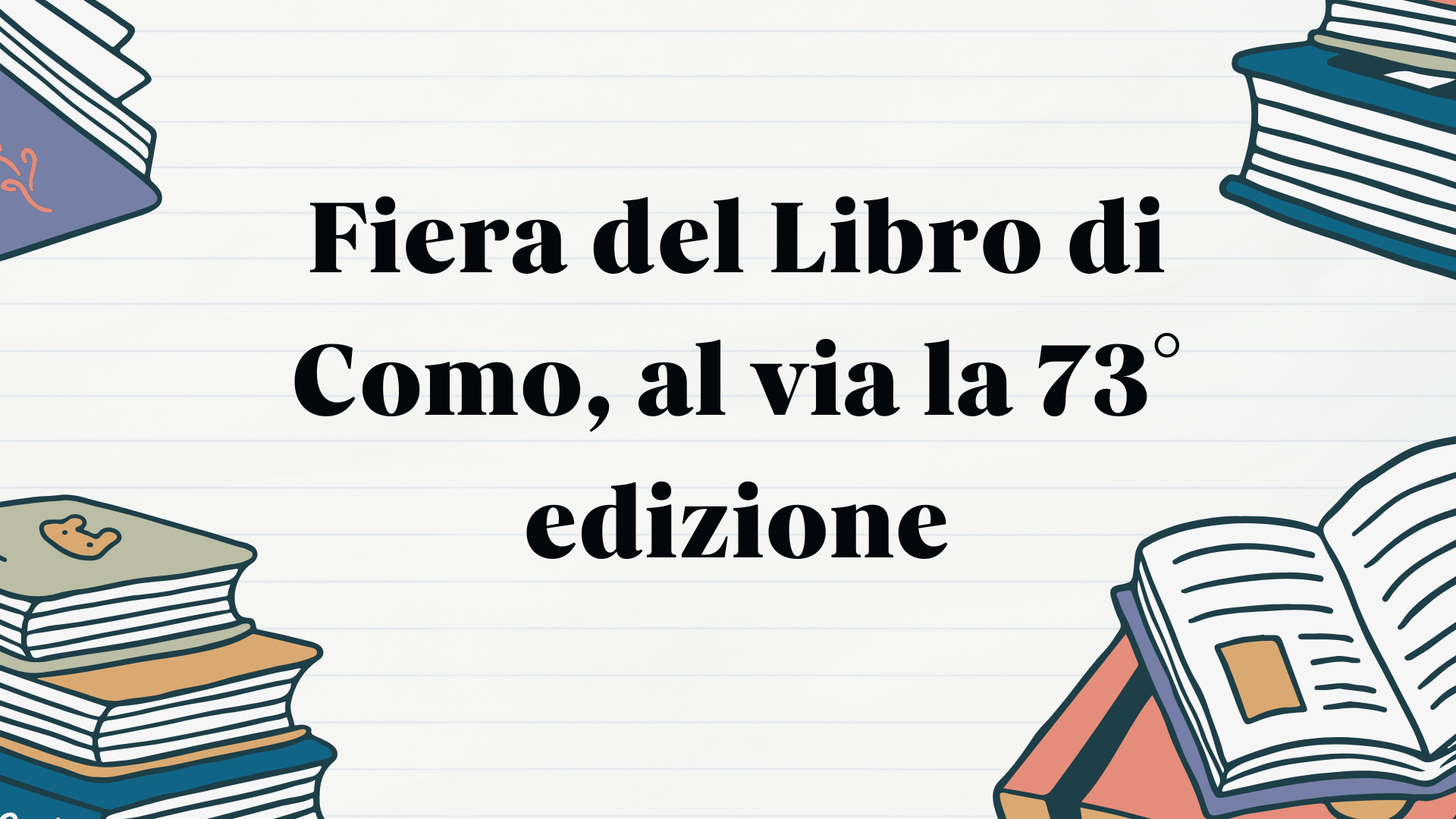 Fiera del Libro di Como, al via la 73° edizione